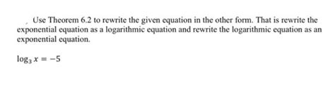 solved use theorem 6 2 to rewrite the given equation in the