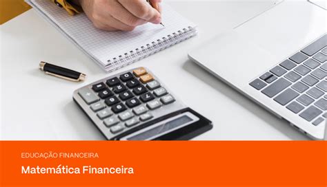 Como usar a matemática financeira para me organizar Pravaler