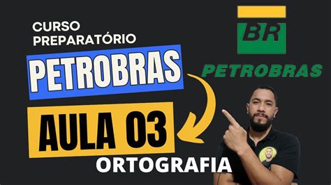 Curso Petrobras Aula Dom Nio Da Ortografia Oficial Youtube