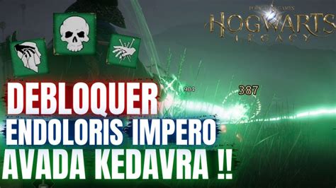 COMMENT DEBLOQUER AVADA KEDAVRA IMPERO ENDOLORIS GUIDE HOGWARTS