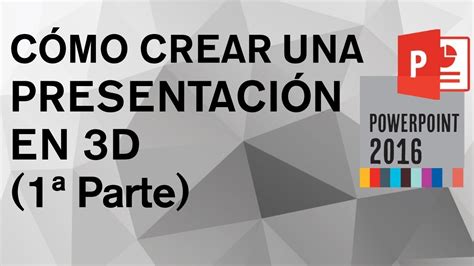 Cómo crear una presentación en 3D animada en PowerPoint Office 365 1ª