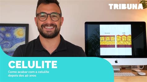 Como Acabar A Celulite Depois Dos Anos Youtube