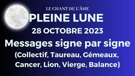 Pleine Lune Du 28 Octobre 2023 Partie 2 Messages Signe Par Signe