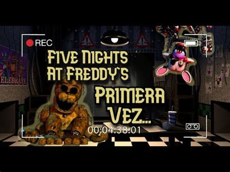 Probando Five Nights At Freddy S 2 Por Primera Vez YouTube
