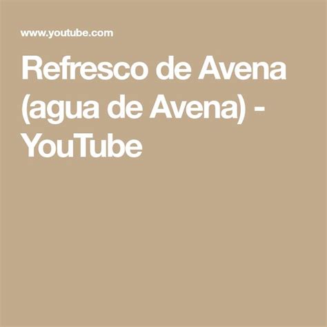 Refresco De Avena Agua De Avena YouTube