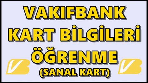 Vakıfbank Kart Bilgileri Öğrenme Sanal Bankomat Kart numarası nedir