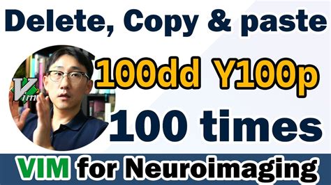 Delete Copy And Paste 100 Times VIM Tutorial For Neuroimaging