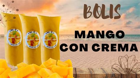 Bolis De Mango Con Crema Super Cremosos Receta Para Tu Negocio Version