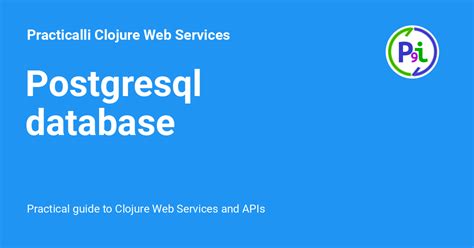 Postgresql Database Practicalli Clojure Web Services
