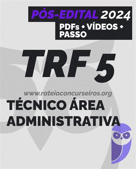 TRF 5 Técnico Judiciário Área Administrativa Pós edital 2024
