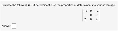 solved evaluate the following 3×3 ﻿determinant use the
