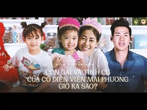 Tiểu sử diễn viên MAI PHƯƠNG Cuộc sống của con gái Lavie và tình cũ