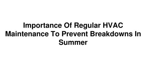 Ppt Importance Of Regular Hvac Maintenance To Prevent Breakdowns In