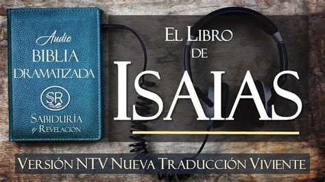 Libro De Isa As Excelente Audio Biblia Dramatizada Ntv Nueva Traducci N