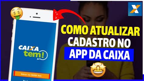 COMO ATUALIZAR SEU CADASTRO NO APLICATIVO CAIXA TEM PASSO A PASSO