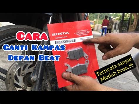 Cara Ganti Kampas Rem Depan Honda Beat Youtube