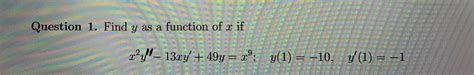 solved question 1 find y as a function of x if x 13xy