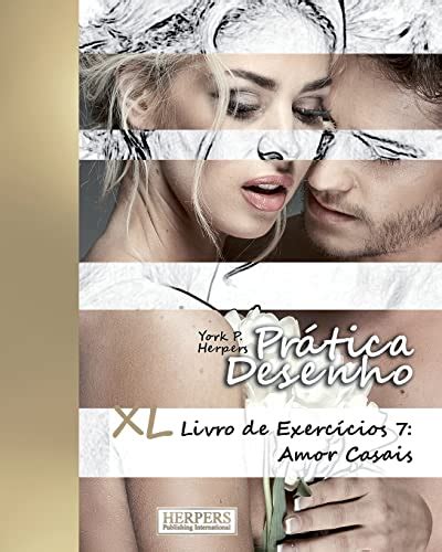 Prática Desenho XL Livro de Exercícios 7 Amor Casais Portuguese