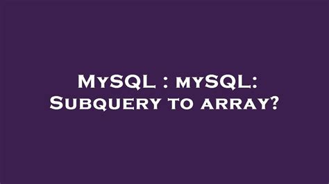 mysql mysql subquery to array youtube