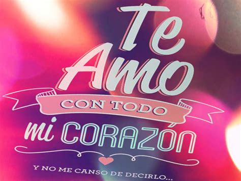 Frases Para Decir Te Amo Mi Amor Con El Corazon