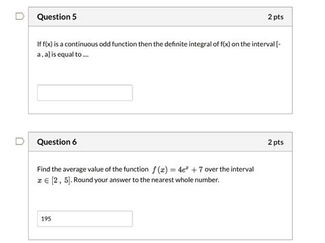 solved question 5 2 pts if f x is a continuous odd function then the definite integral of f x