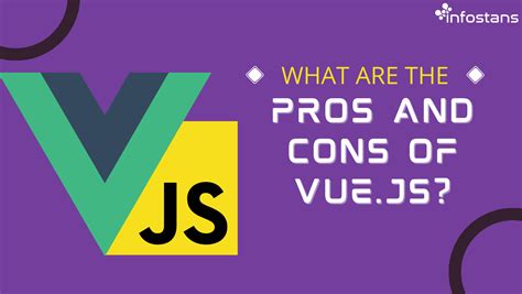 What Are The Pros And Cons Of Vue Js