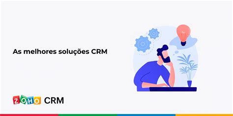 As melhores CRM soluções Blog da Zoho