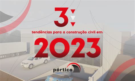 Tr S Tend Ncias Para A Constru O Civil Em P Rtico