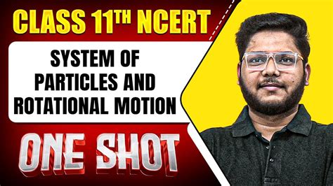 SYSTEM OF PARTICLES ROTATIONAL MOTION In 1 Shot FULL Chapter