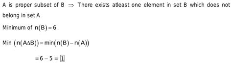 if a and b are two non empty sets and a is proper subset of b if n a 5 then minimum possible