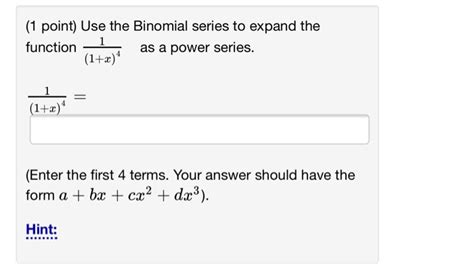 solved use the binomial series to expand the function