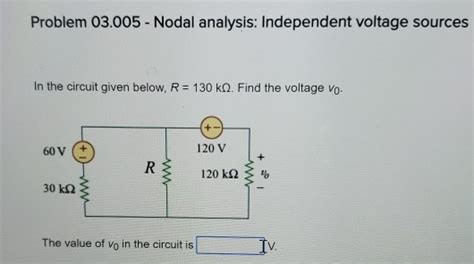 Solved Problem 03 005 Nodal Analysis Independent Voltage Chegg
