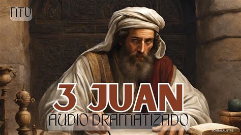 3 JUAN Biblia HABLADA Y DRAMATIZADA NTV YouTube
