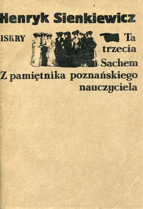 Ta Trzecia Sachem Z Pami Tnika Pozna Skiego Nauczyciela Henryk