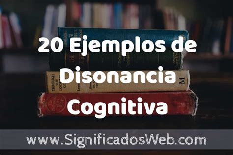 20 Ejemplos de Disonancia Cognitiva Tipos Definición y Análisis