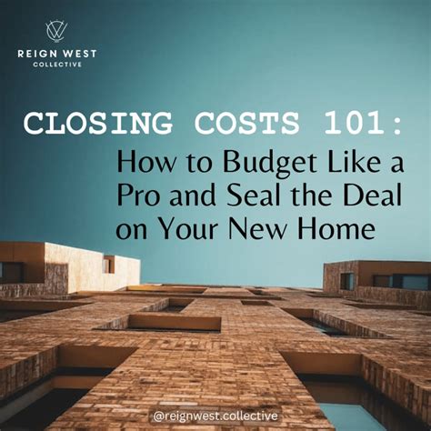 Closing Costs How To Budget Like A Pro And Seal The Deal On Your