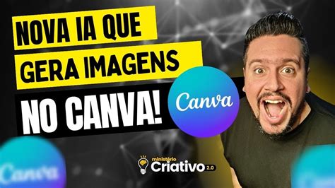 NOVA INTELIGÊNCIA ARTIFICIAL QUE GERA IMAGENS DENTRO DO CANVA Conheça