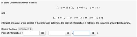 solved 1 point determine whether the lines and intersect