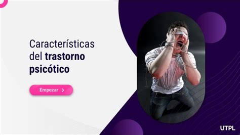 S10 guion 12 Características que definen el trastorno psicótico
