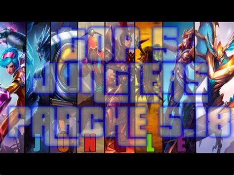 TOP 5 Los Mejores JUNGLERS Parche 5 18 League Of Legends Español