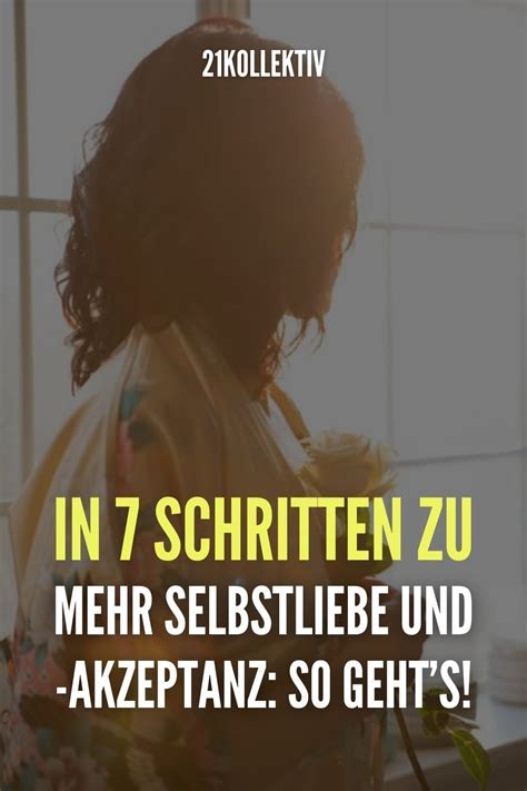 In 7 Schritten Zu Mehr Selbstliebe Und Akzeptanz So Geht S Artofit