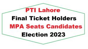 Pti Lahore Final Ticket Holders Mpa Seats Candidates Election