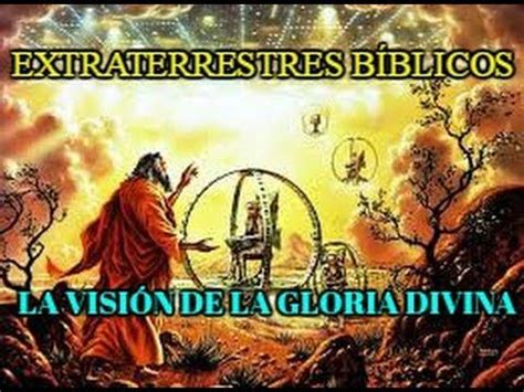 EXTRATERRESTRES EN LA BIBLIA Ezequiel y La Visión de la Gloria Divina