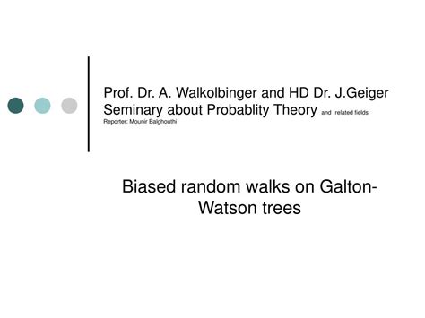 ppt biased random walks on galton watson trees powerpoint presentation id 3286540