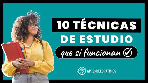 10 Técnicas de ESTUDIO que sí funcionan Rendir extra en los estudios