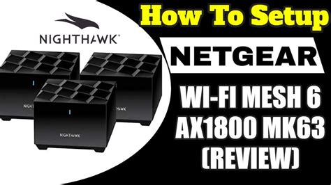 how to setup netgear nighthawk mesh wifi 6 system ax 1800 mk62 and mk63 step by step full