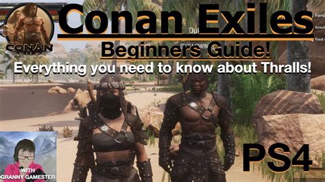 Beginners Guide To Conan Exiles 2022 Thralls YouTube