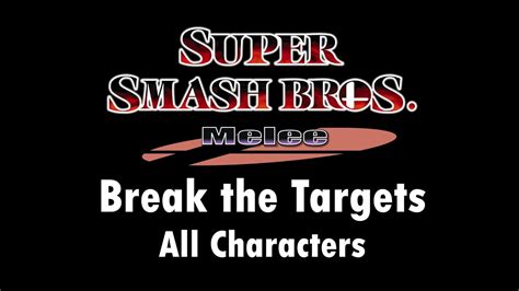 Super Smash Bros Melee Break The Targets Target Test All Characters