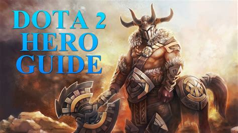 Dota Hero Guides Centaur Warrunner Youtube