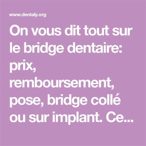 On Vous Dit Tout Sur Le Bridge Dentaire Prix Remboursement Pose